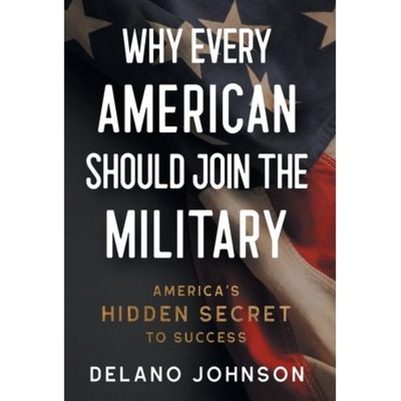 Delano Johnson | Other | Why Every American Should Join The Military ...
